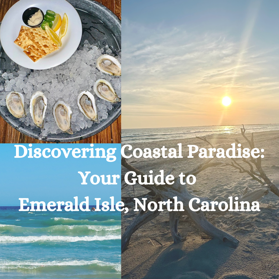 Discovering Coastal Paradise: Your Guide to Emerald Isle, North ...