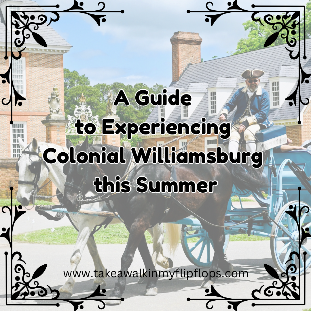 Immerse Yourself in Living History: A Guide to Experiencing Colonial ...